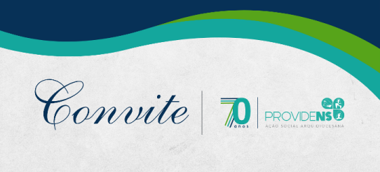 Solenidade especial marca a celebração dos 70 anos da Providens – 26 de ...